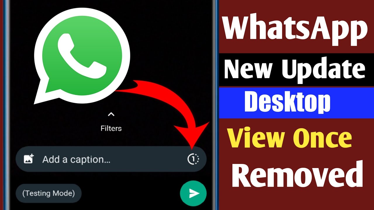 WhatsApp new Update || WhatsApp Desktop View Once no longer || Desktop ...