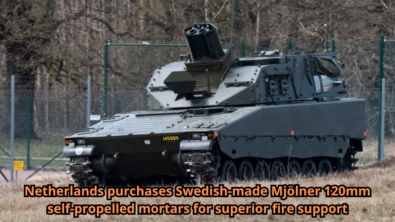 Netherlands purchases Swedish made Mjölner 120mm self propelled mortars ...