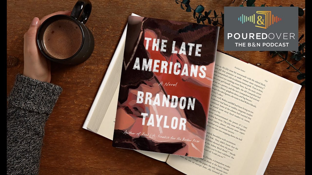 #PouredOver: Brandon Taylor on The Late Americans - YouTube
