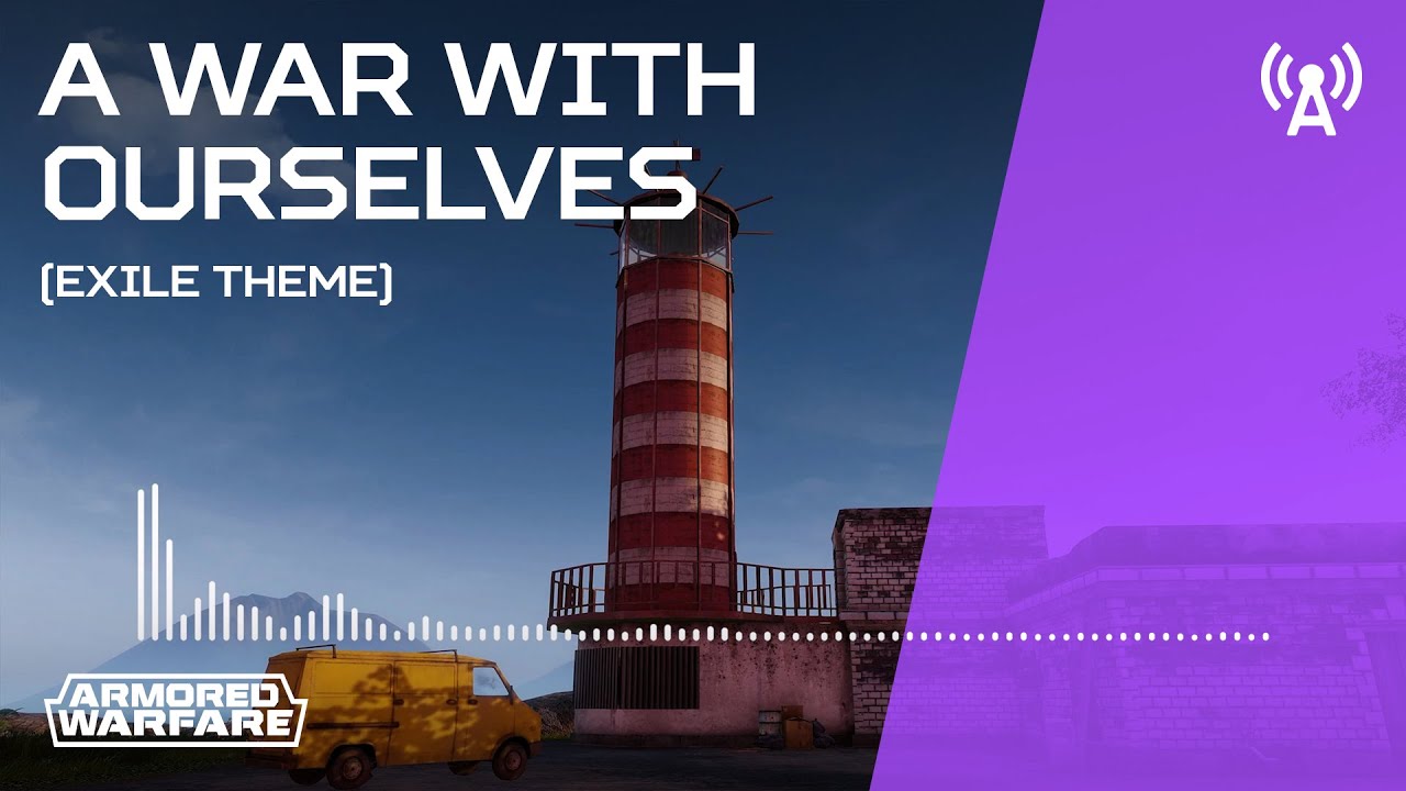 Armored Warfare Soundtrack - A war with ourselves (Exile Theme) - YouTube