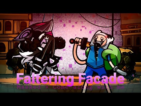 (fnf mashup) Faltering Facade. Masked × Come along with me/ Infinite vz ...