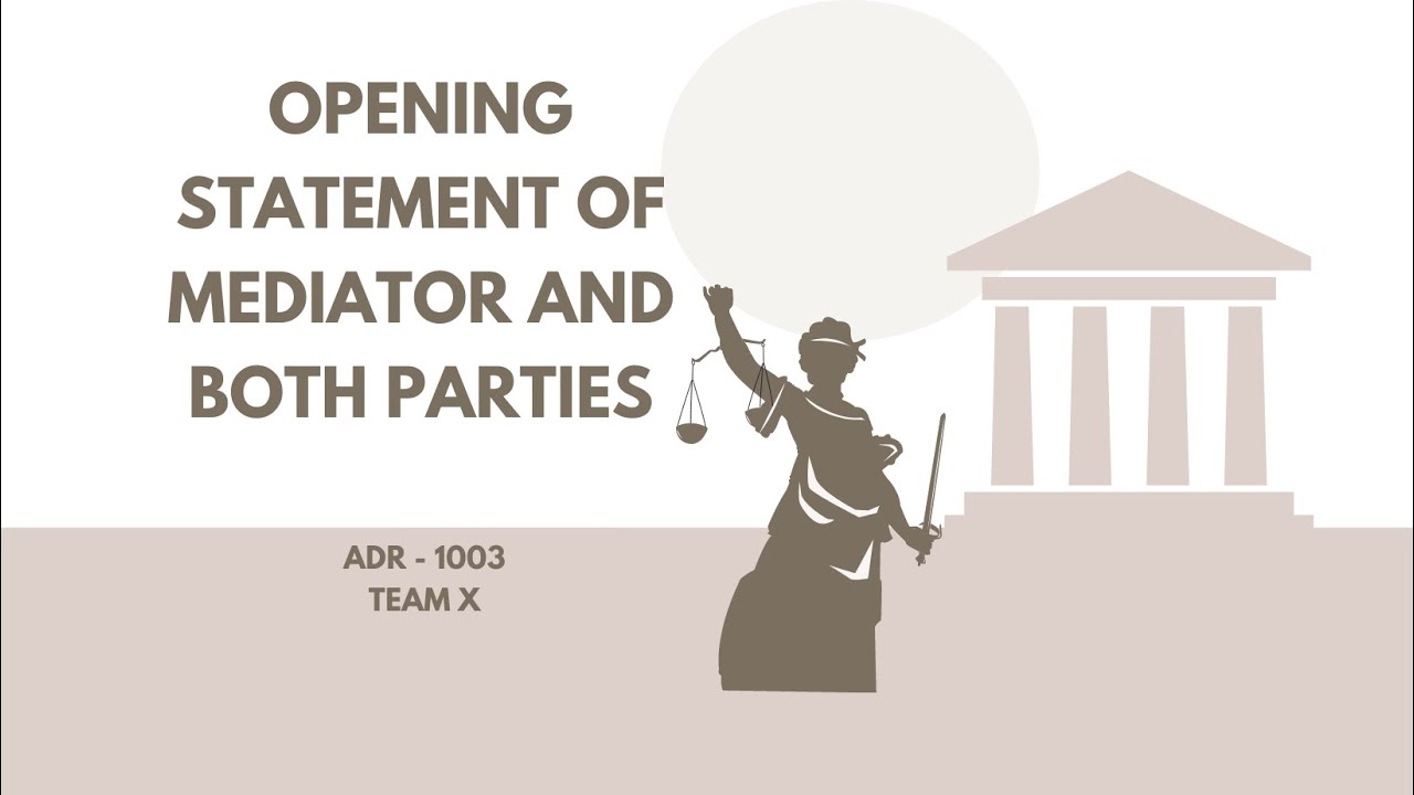 ADR 1003 - Opening Statement of Mediator and Both Parties - Team X ...
