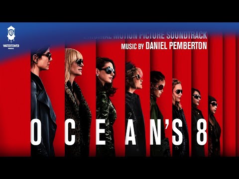 Oceans 8 Official Soundtrack | Game On! - Daniel Pemberton | WaterTower
