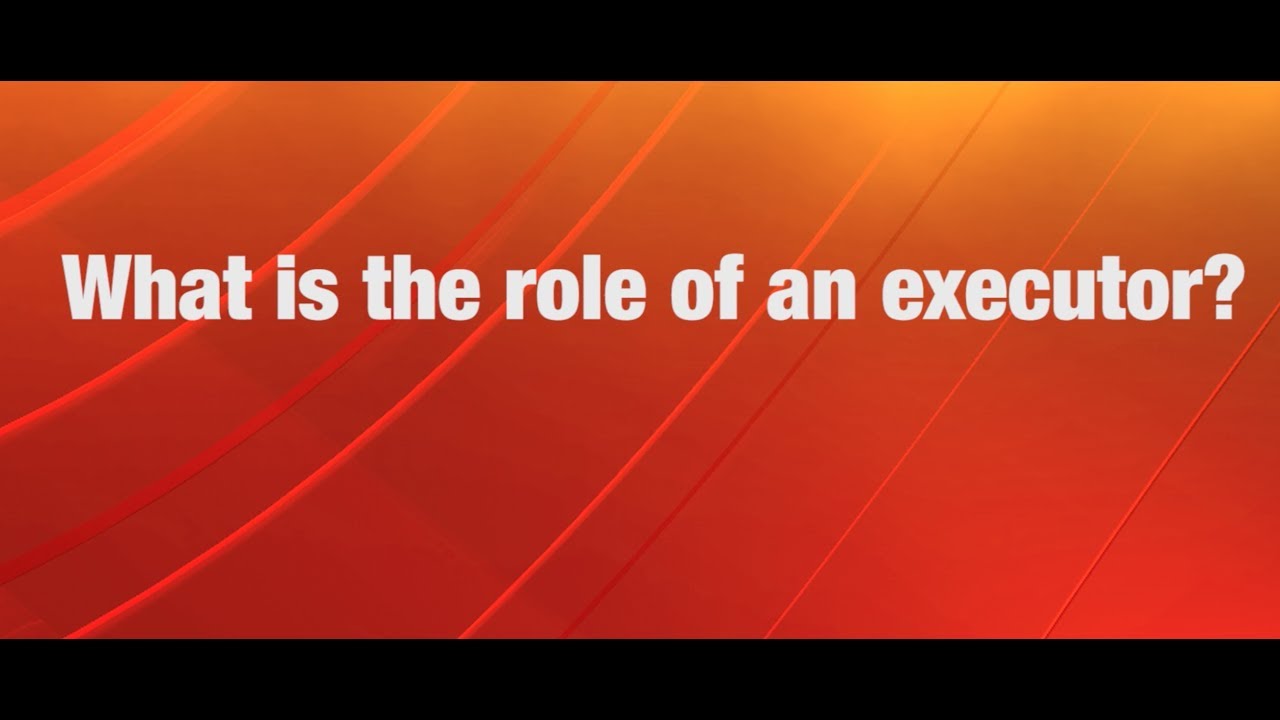 What is the role of an executor? - YouTube
