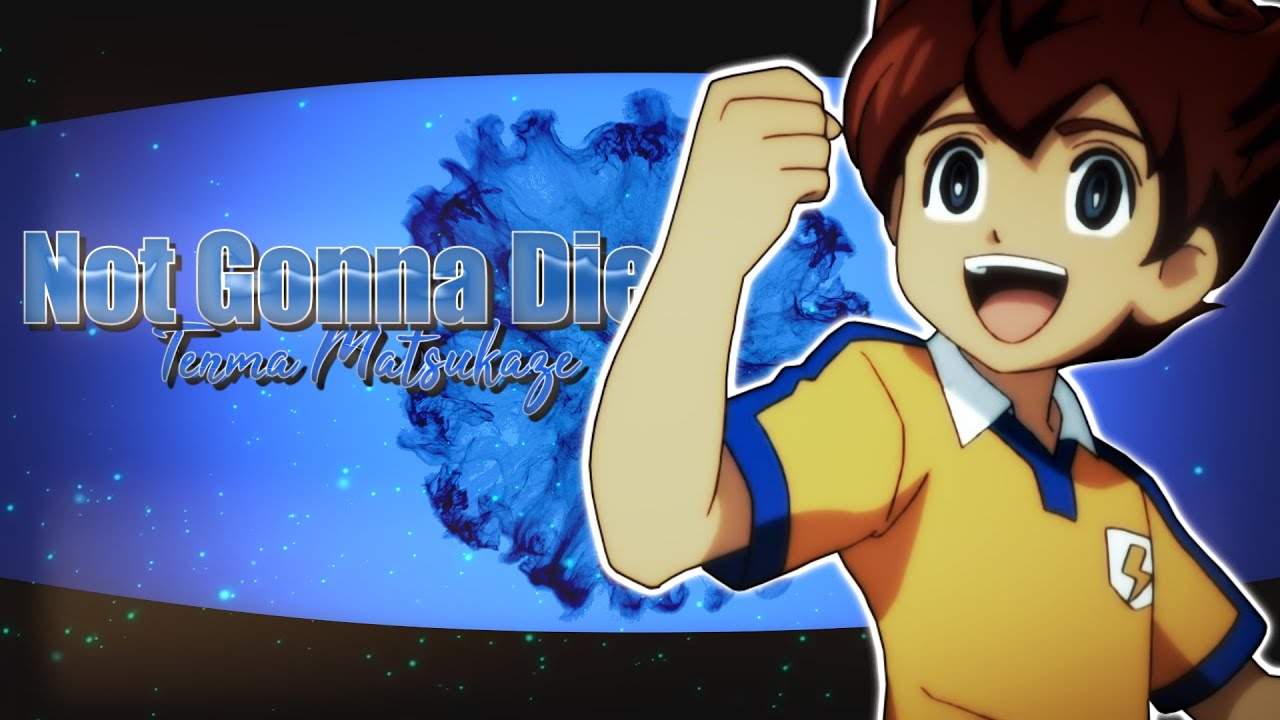 Arion Sherwind ( Tenma Matsukaze ) : Not Gonna Die ( Inazuma Eleven Go ...