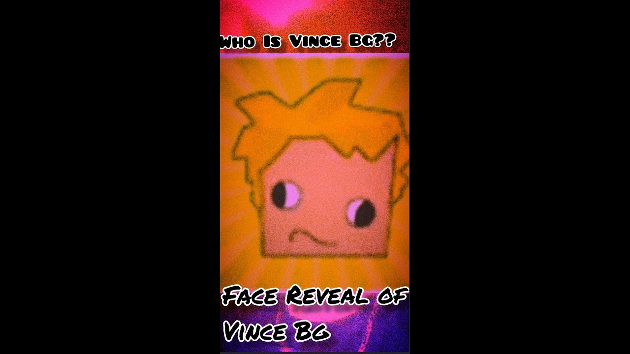 Vince Bg Face Reveal😈😈 (I Finally Got Your Face Reveal😈) - YouTube