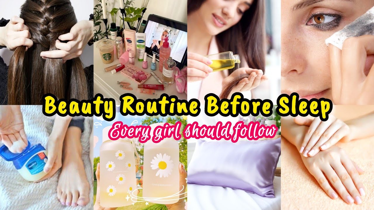 Beauty routine before sleep every girl should follow | self care ...
