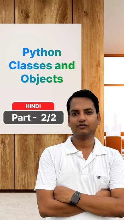 Python Classes and Objects - Hindi - Part 2/2 - YouTube