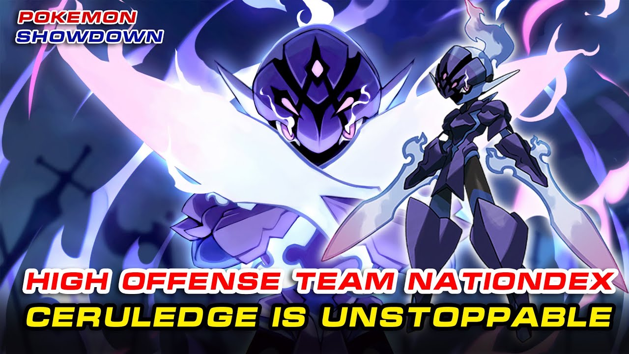 CERULEDGE UNSTOPPABLE - HIGH OFFENSE TEAM NATIONDEX GEN 9 | Pokemon Showdown | - YouTube
