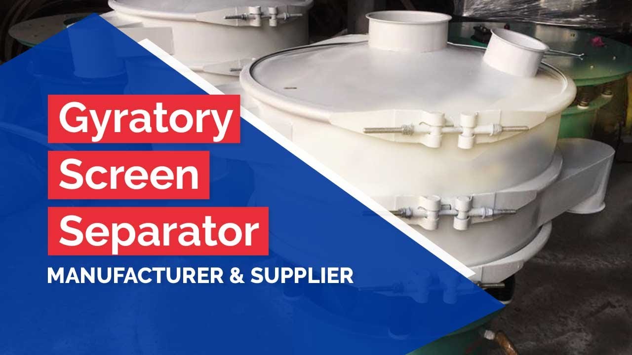 Gyratory Screen Separator - Manufacturer & Supplier - YouTube
