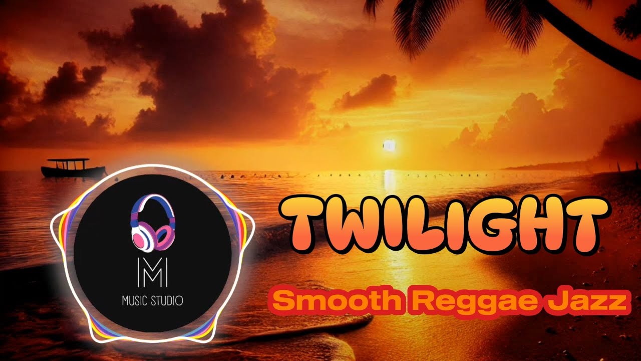 Twilight - Smooth Reggae Jazz - YouTube