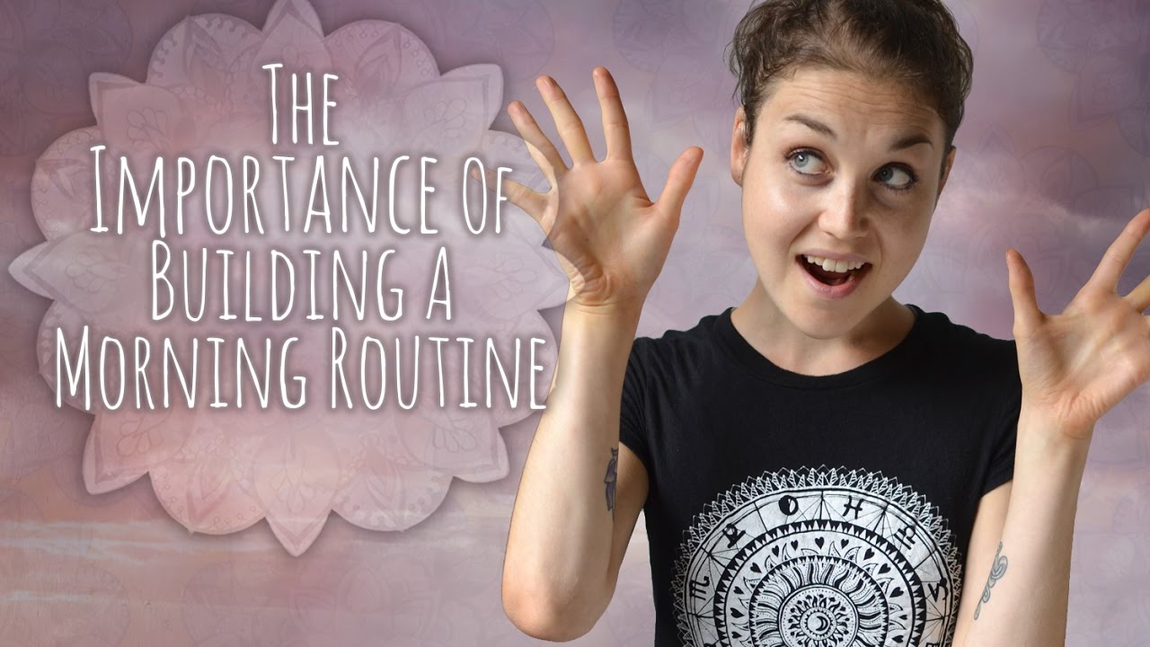 The Importance Of Developing A Morning Routine - YouTube