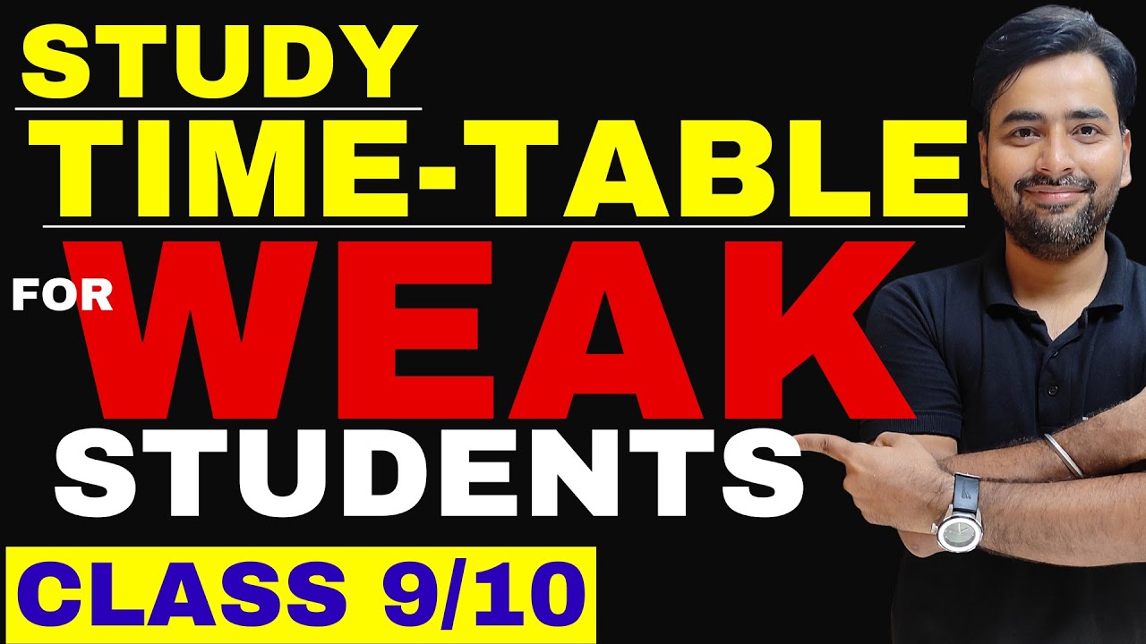STUDY TIME-TABLE || WEAK STUDENTS CLASS 09 & 10 - YouTube