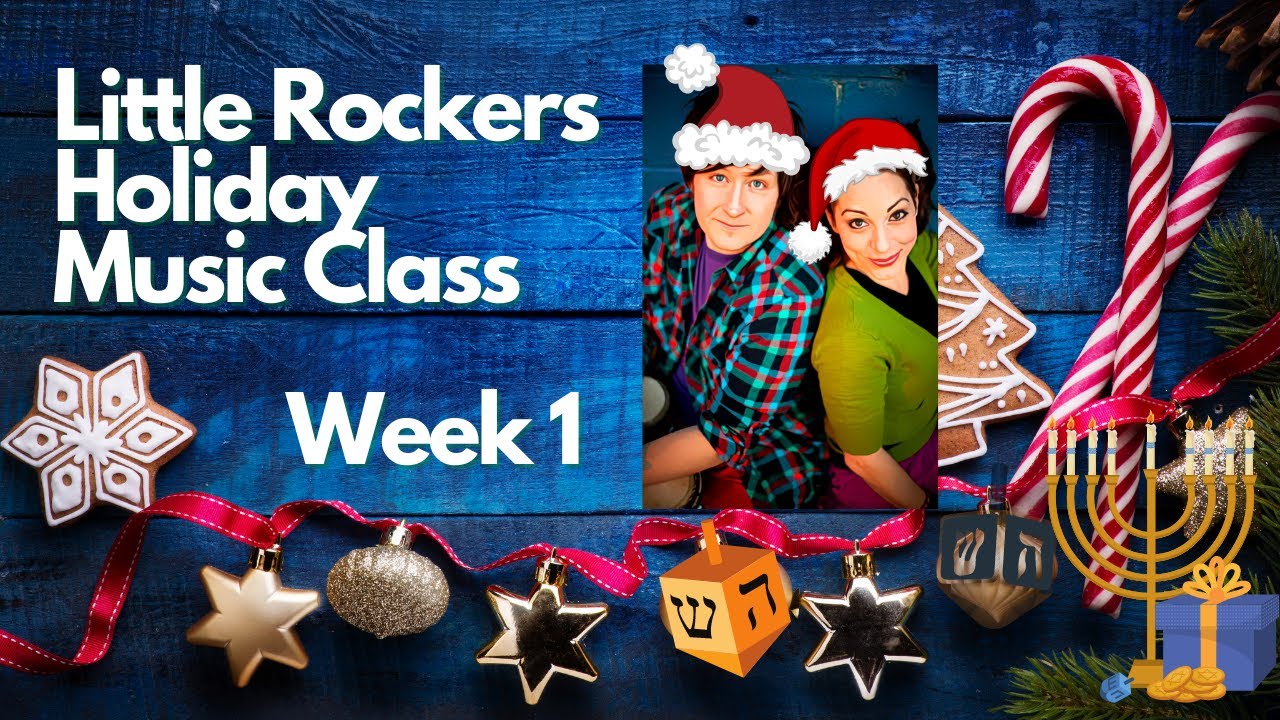 Little Rockers Holiday Music Class Week 1 - YouTube