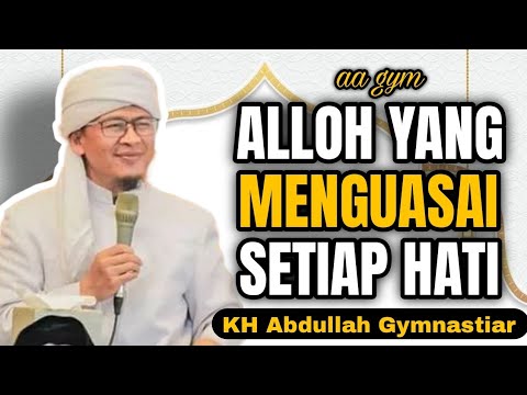 Alloh yang Menguasai Setiap Hati | aa gym | KH Abdullah Gymnastiar - YouTube