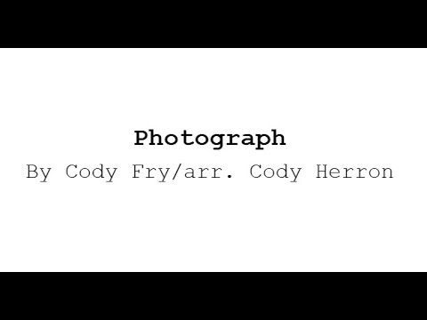 Photograph by Cody Fry/arr. Cody Herron - YouTube