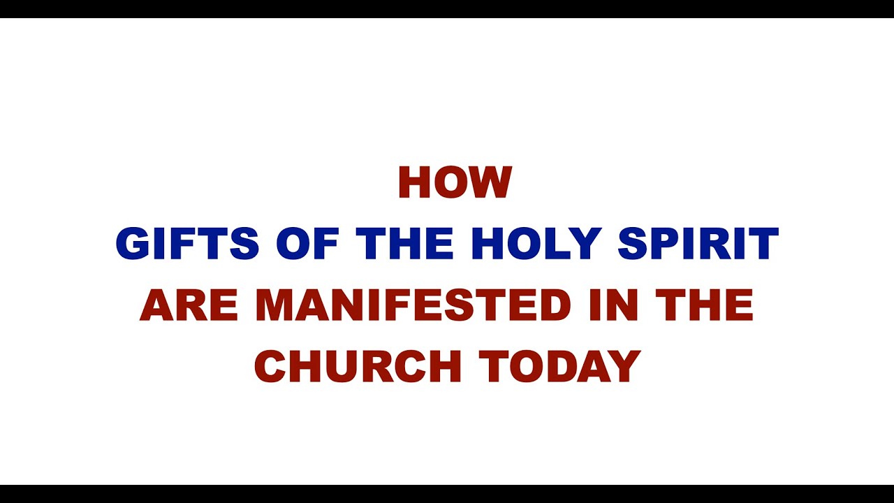 How Gifts Of The Holy Spirit Are Manifested In The Church Today Holy How Gifts Of The Holy Spirit Are Manifested In The Church Today Holy