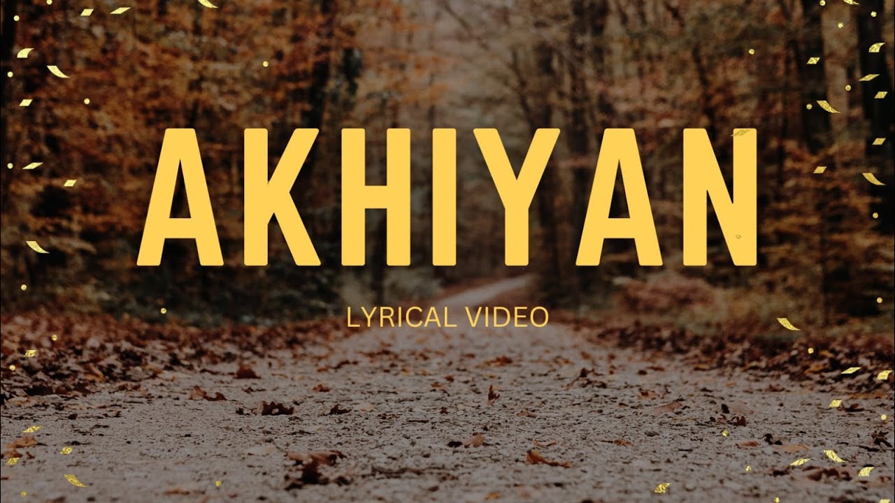 akhiyan lyrics mitraz songs desi (by lofi universe ) lofi universe ...