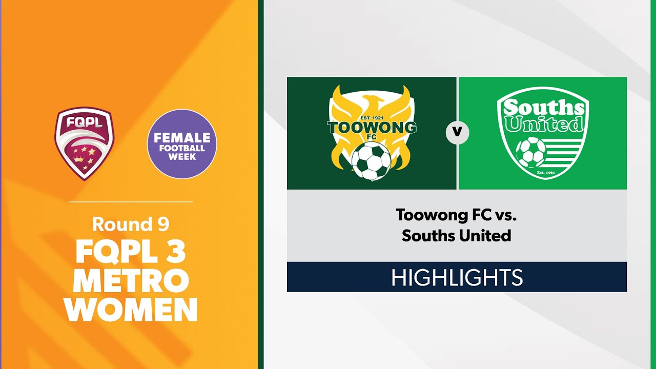 FQPL 3 Metro Women Round 9 - Toowong FC vs. Souths United Highlights ...