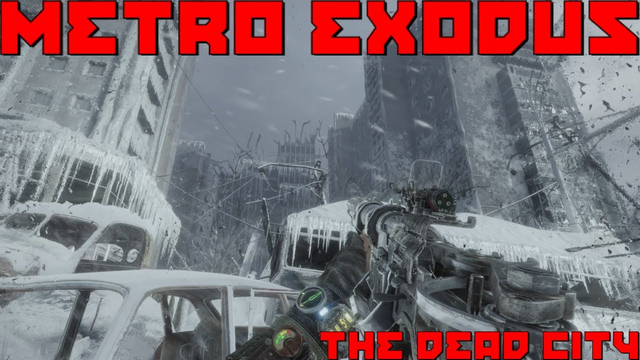 Metro Exodus - Episode 36 - The Dead City - YouTube