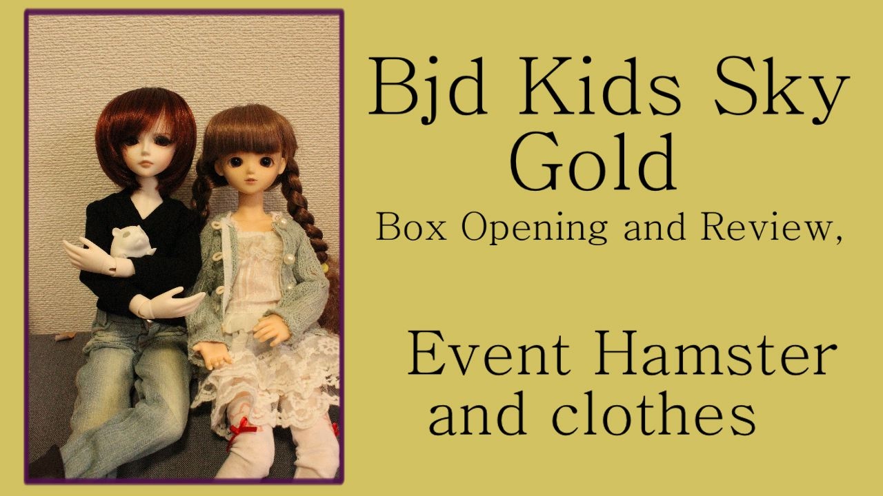 Bjd Kids Sky Gold Box Opening and Review, Event Hamster and clothes ...