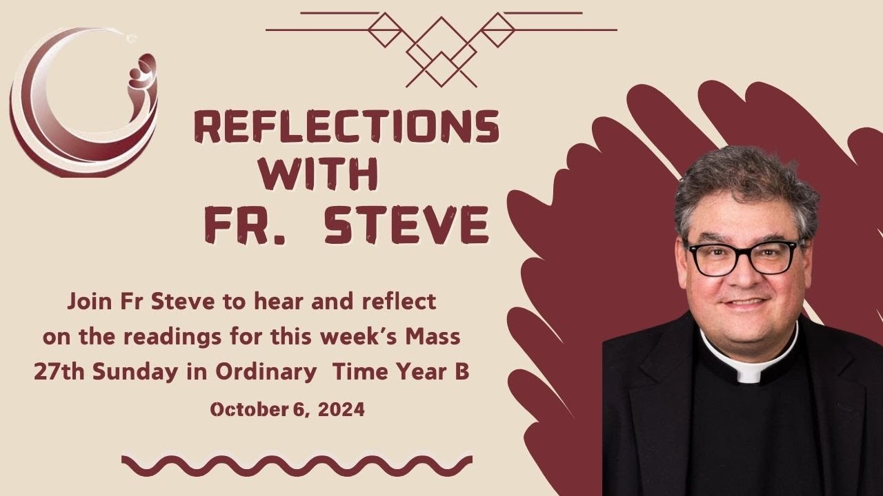 Fr. Steve's reflection on the 27th Sunday in Ordinary Time Year B - YouTube