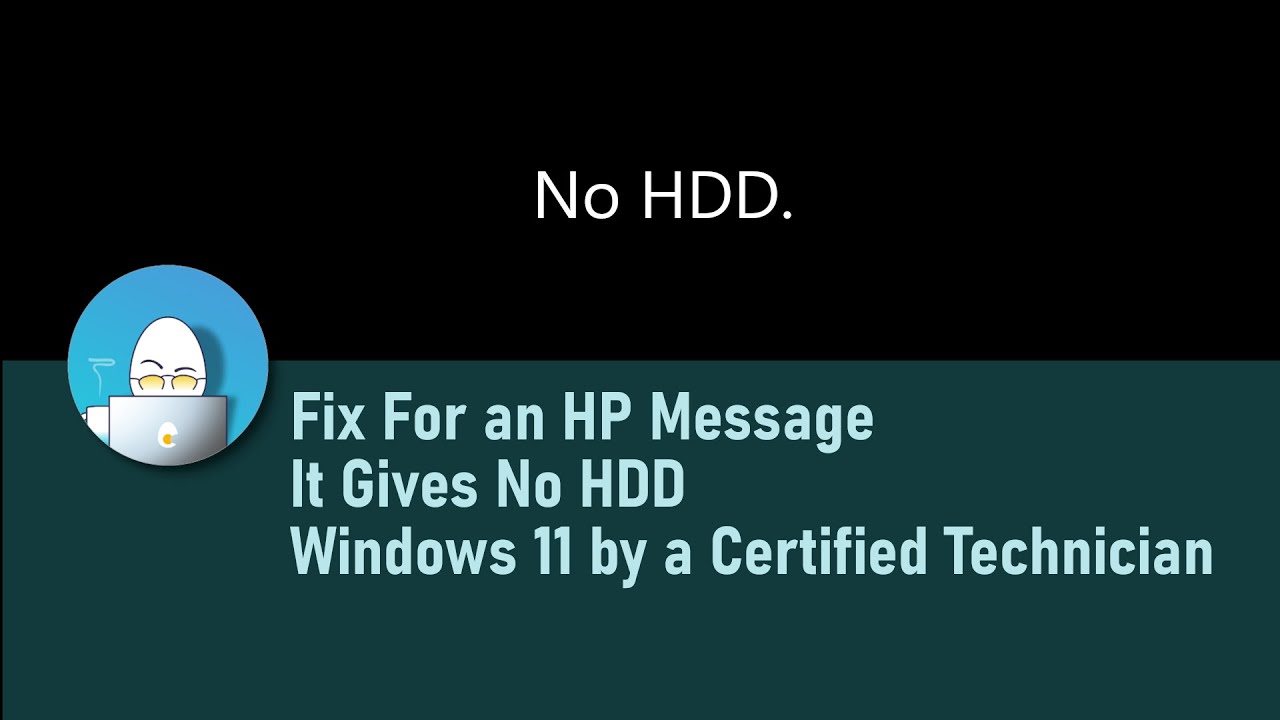 Fix For an HP Message It Gives No HDD - Windows 11 by a Certified ...