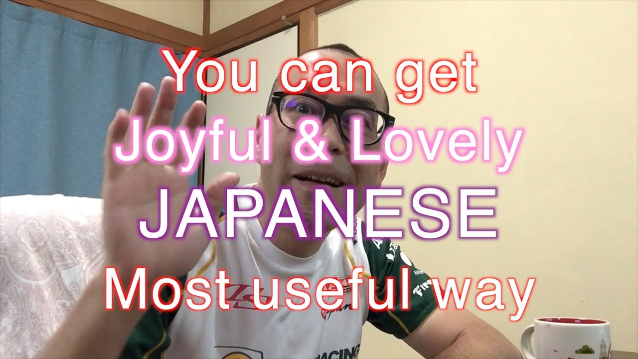 You Can Get Joyful Lovely Japanese The Most Useful Way To Learn You you-can-get-joyful-lovely-japanese-the-most-useful-way-to-learn-you