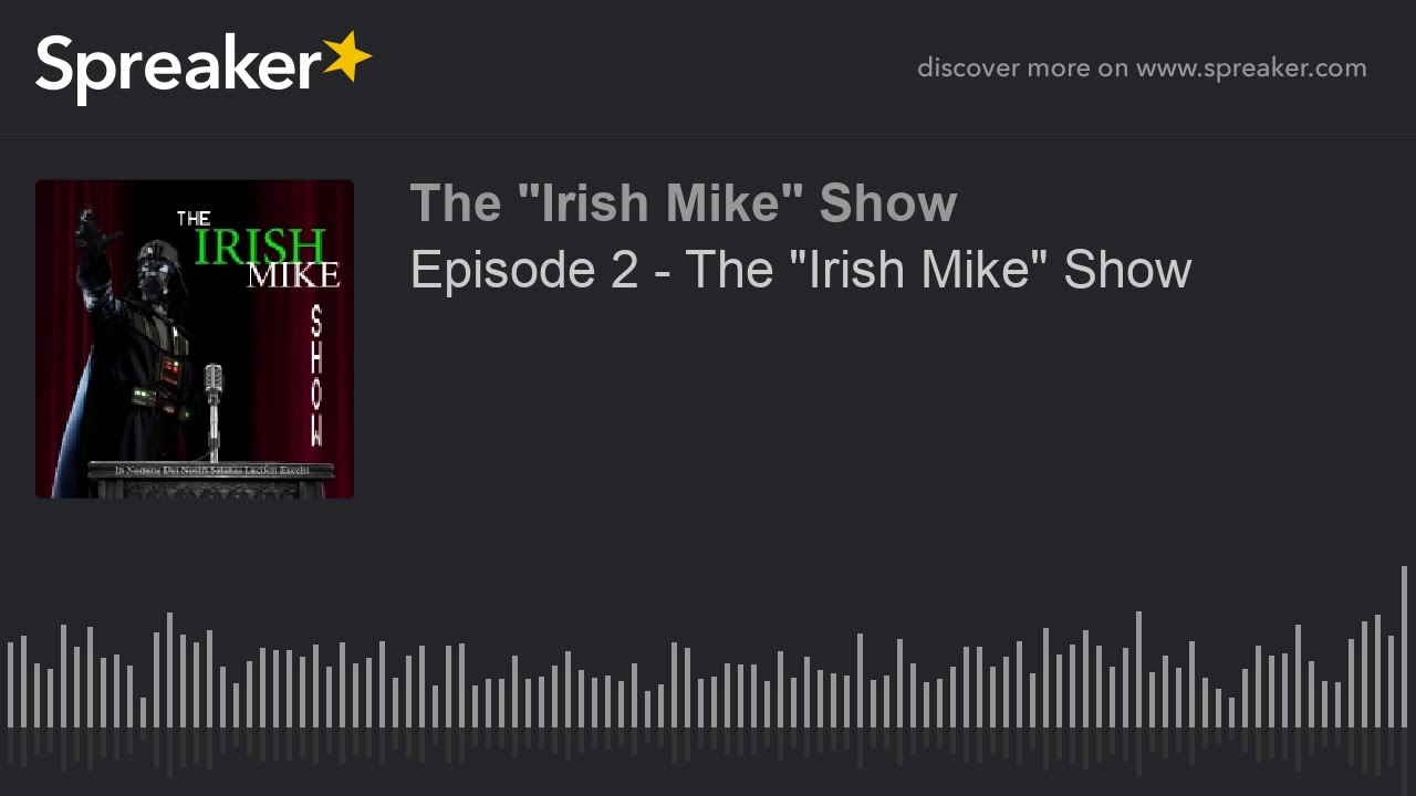 Episode 2 - The "Irish Mike" Show - YouTube