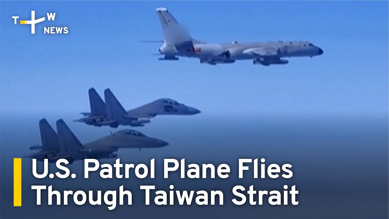 U.S. Patrol Aircraft Flies Through Taiwan Strait | TaiwanPlus News ...