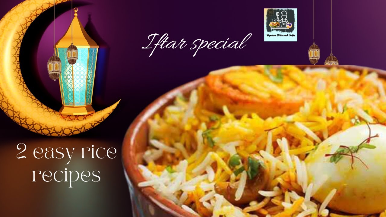 2 Easy Rice recipes for Iftar | Ramadan special recipes | Signature ...