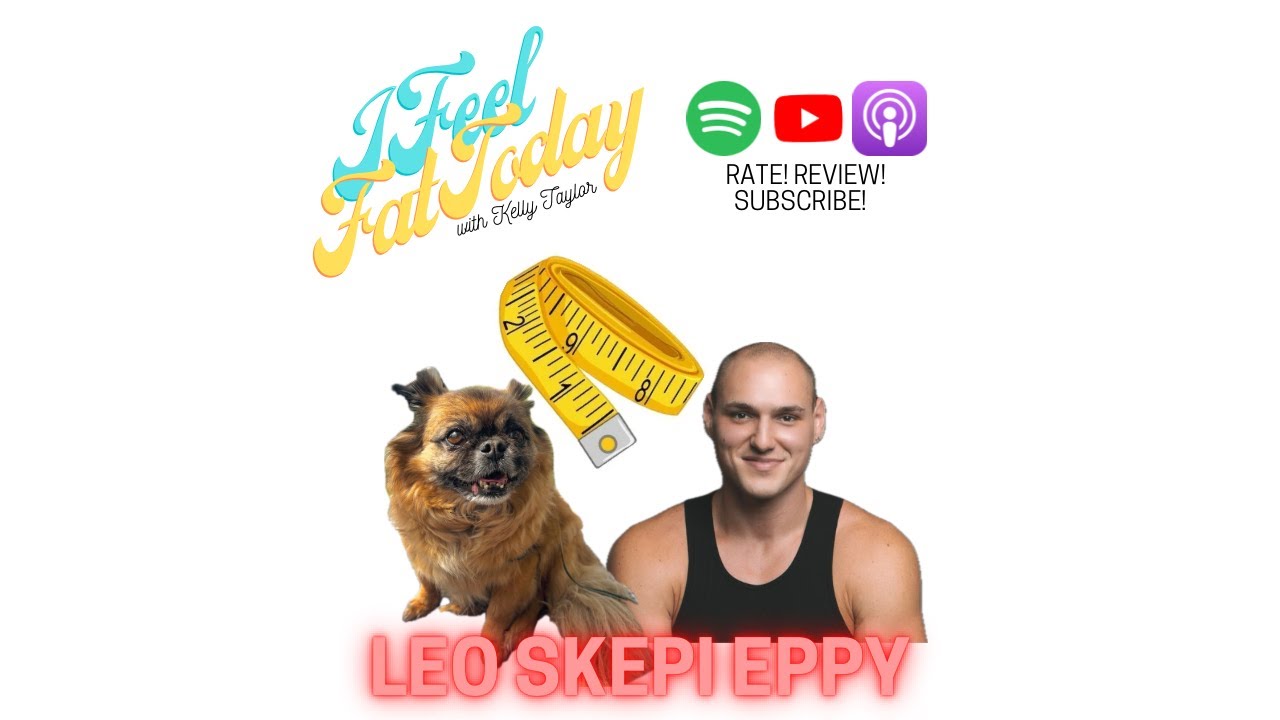 Leo Skepi Eppy - I Feel Fat Today Episode 48 - YouTube