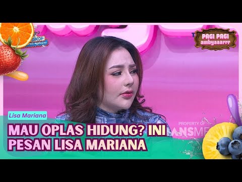 Pengalaman Oplas, Lisa Mariana Beri Wejangan - PAGI PAGI AMBYAR (12/6/26) P3