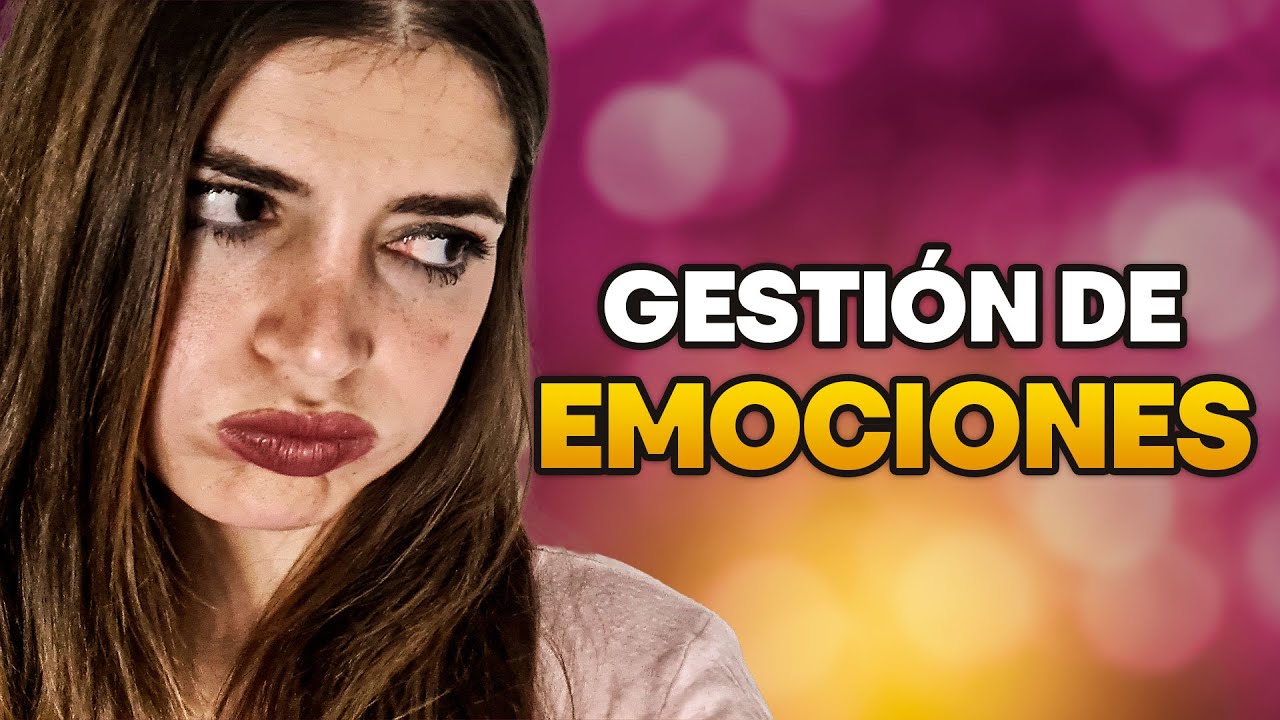 Gestión de emociones - YouTube