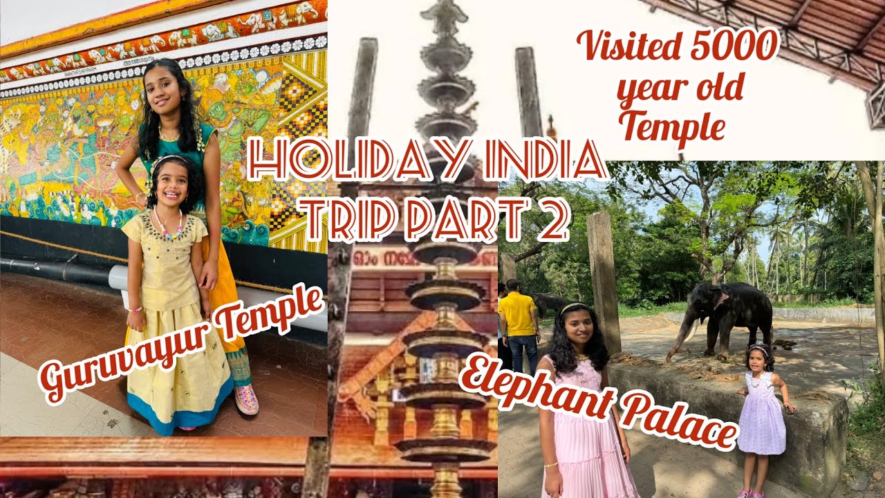 India Trip Part 2 - Visit To #guruvayurtemple & #punnathurkotta # ...
