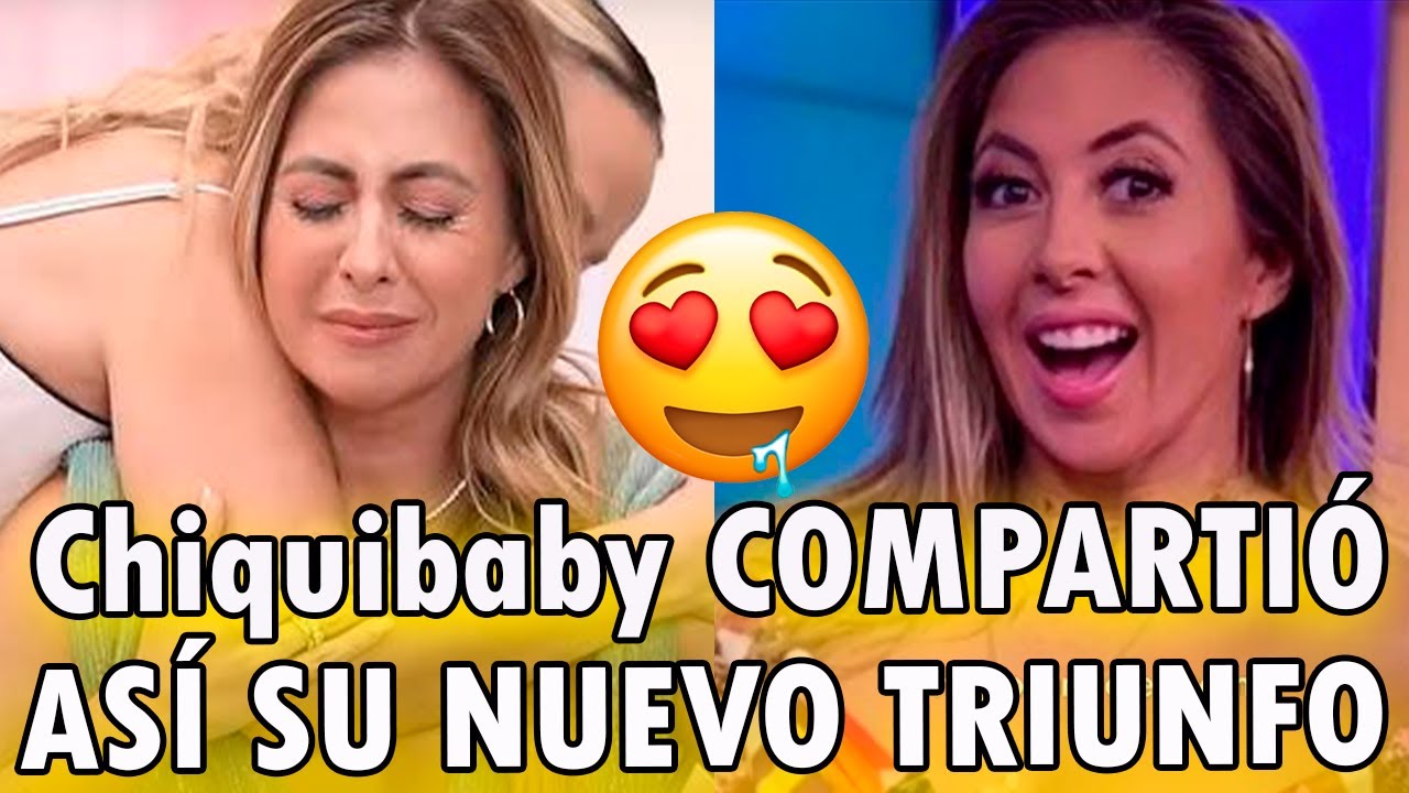 😍Chiquibaby COMPARTIÓ así su NUEVO TRIUNFO "UN PASO MÁS EN MI CARRERA ...