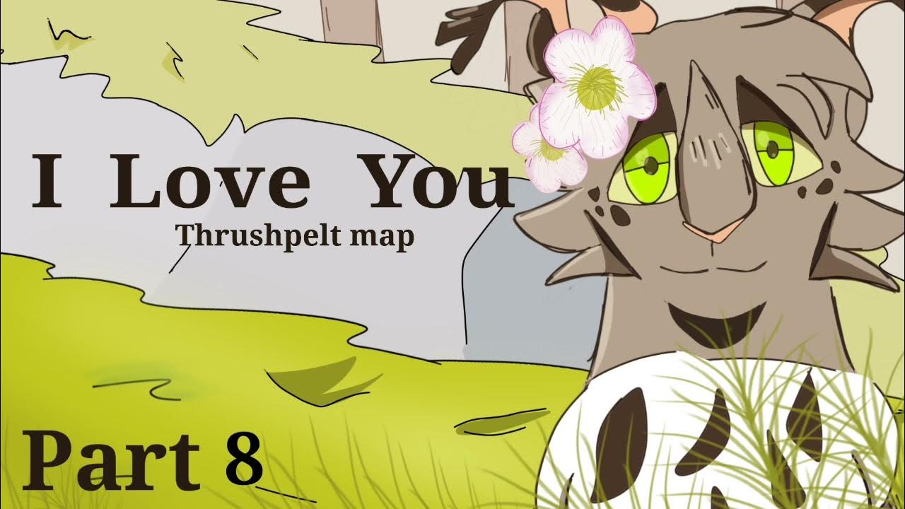 🌺 I LOVE YOU || scripted Thrushpelt MAP || OPEN 🌺 - YouTube