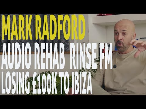 MARK RADFORD | AudioRehab | Losing £100k to Ibiza | Ministry of Sound | Rinse FM [S-StarTV] Pod ...