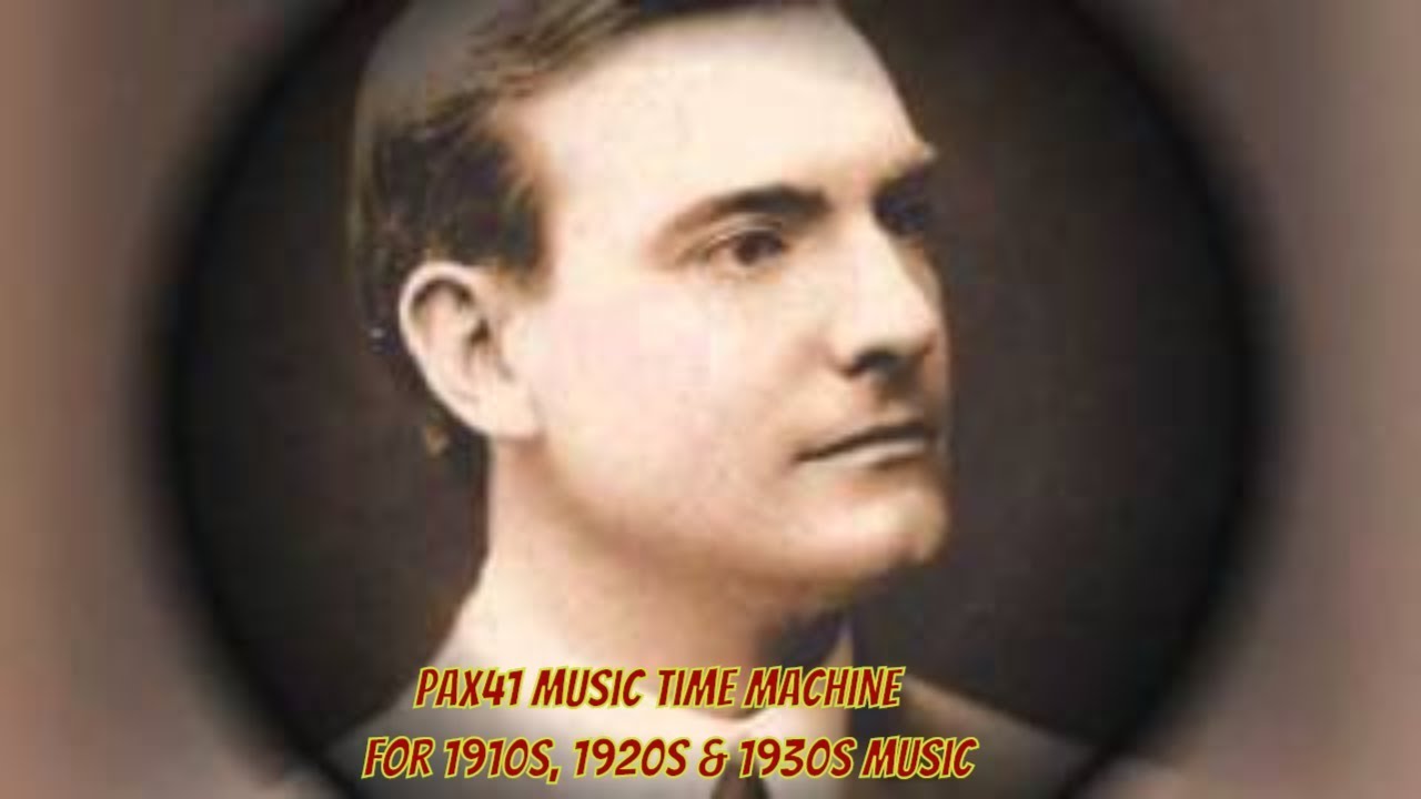 1910s Music - George MacFarlane - Can't You Hear Me Calling Caroline ...