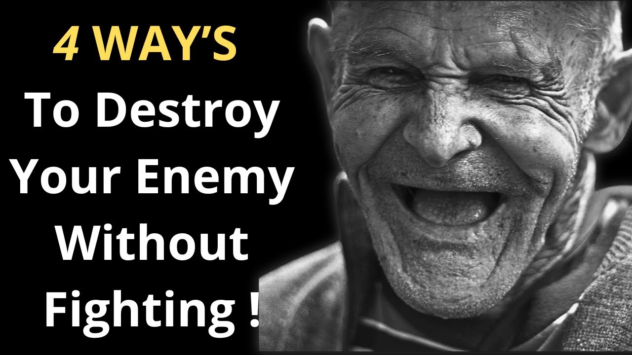 4 Way's to destroy your enemy without fighting | Philosophy Wisdom ...