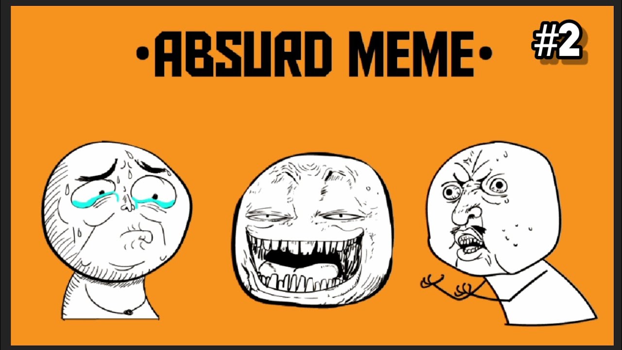ABSURD MEME 2 YouTube absurd-meme-2-youtube