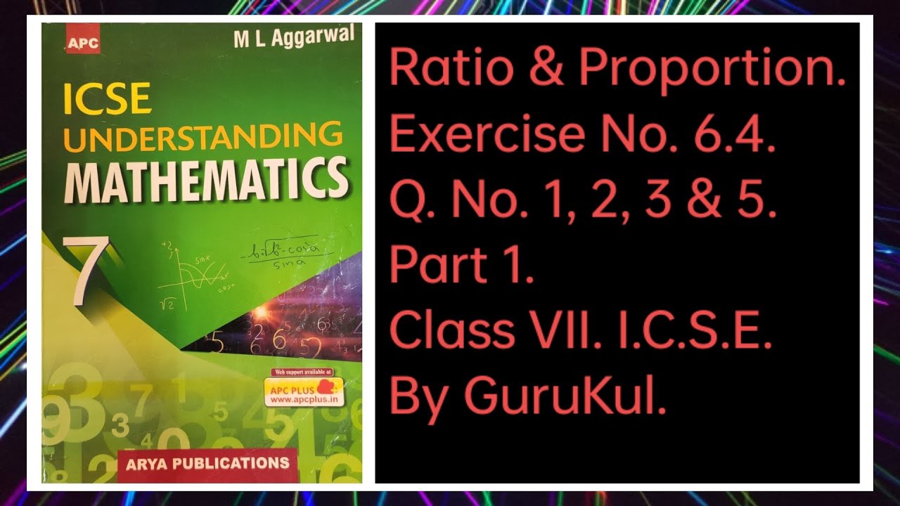 Ratio & Proportion | Ex 6.4 Part 1 Class 7 | M L Aggarwal ICSE ...