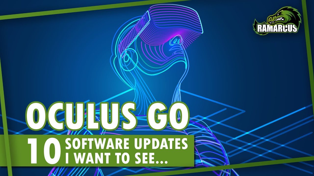 Oculus Go // 10 Software Updates I Want to See... - YouTube