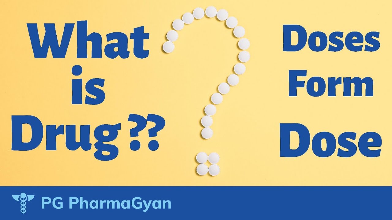 What is #Drug, Dosage form, Dose ? #Pharmacy Basics|| #PGPharmaGyan ...