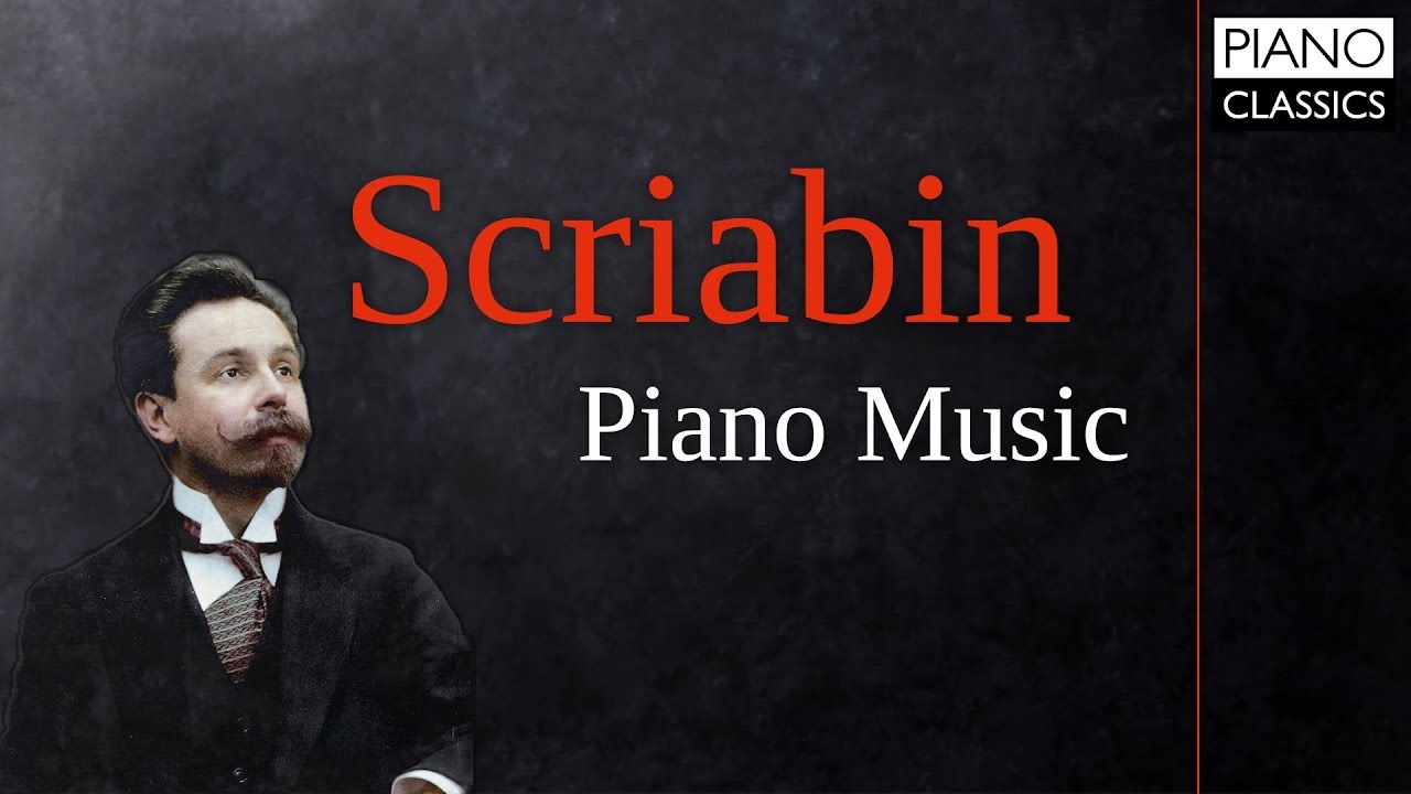 Scriabin: Piano Music - YouTube