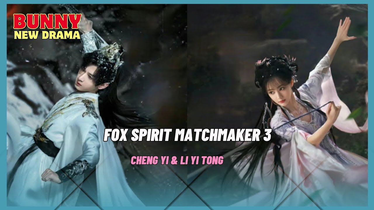 Fox Spirit Matchmaker 3 ( Wang Quan) | Cheng Yi, Li Yi Tong - YouTube