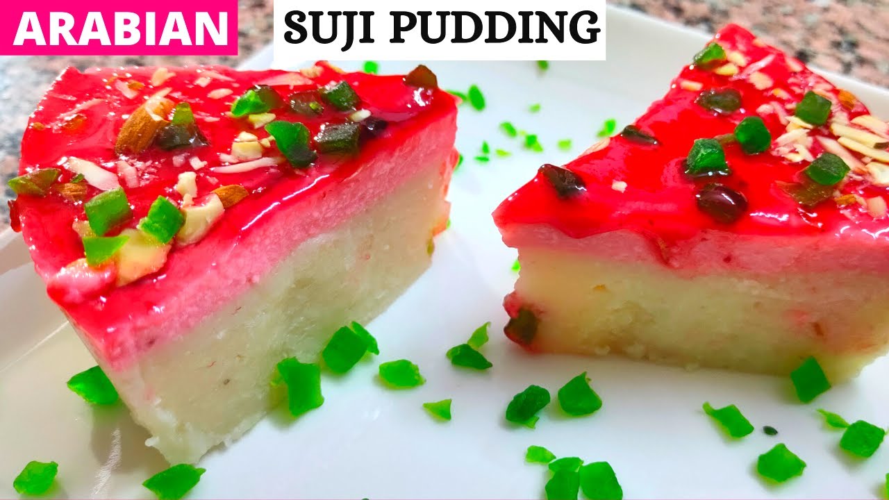 पुडिंग जिसे देखते ही मुँह में पानी आ जाए | Arabian Suji Pudding Recipe ...