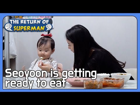 Seoyoon is getting ready to eat (The Return of Superman Ep.417-2) | KBS WORLD TV 220206