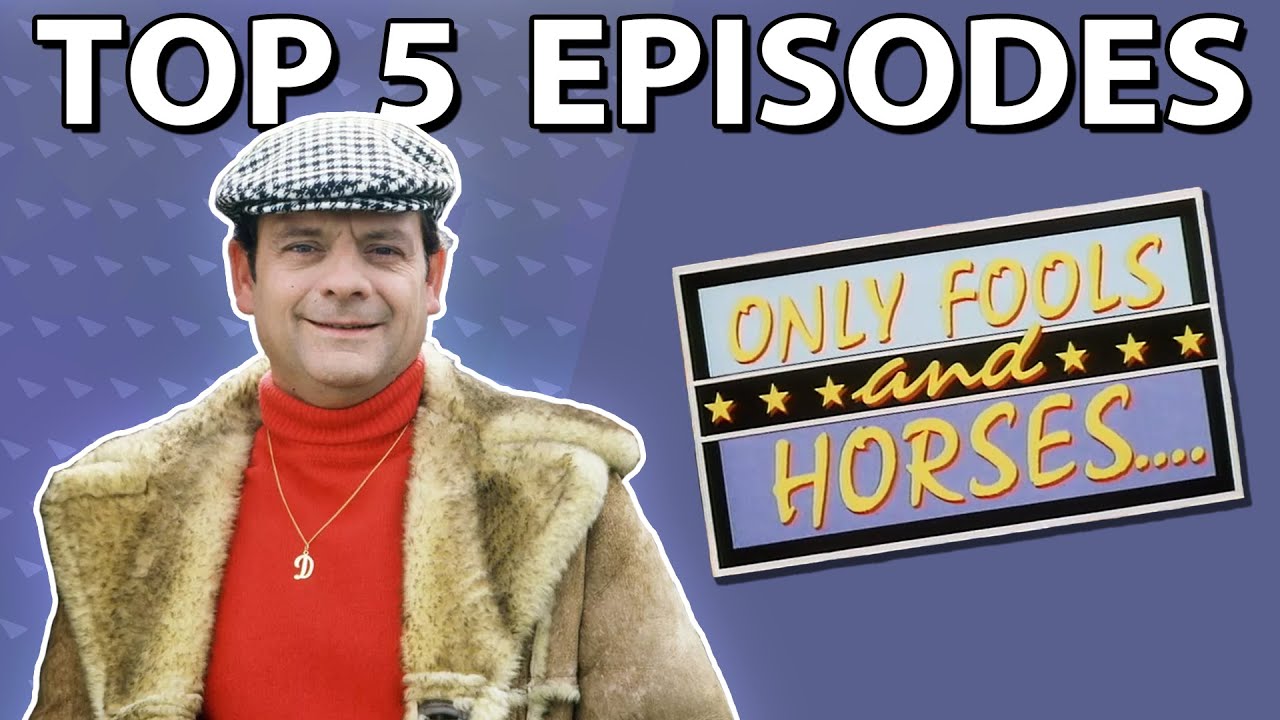 Top 5 ONLY FOOLS AND HORSES Episodes - YouTube