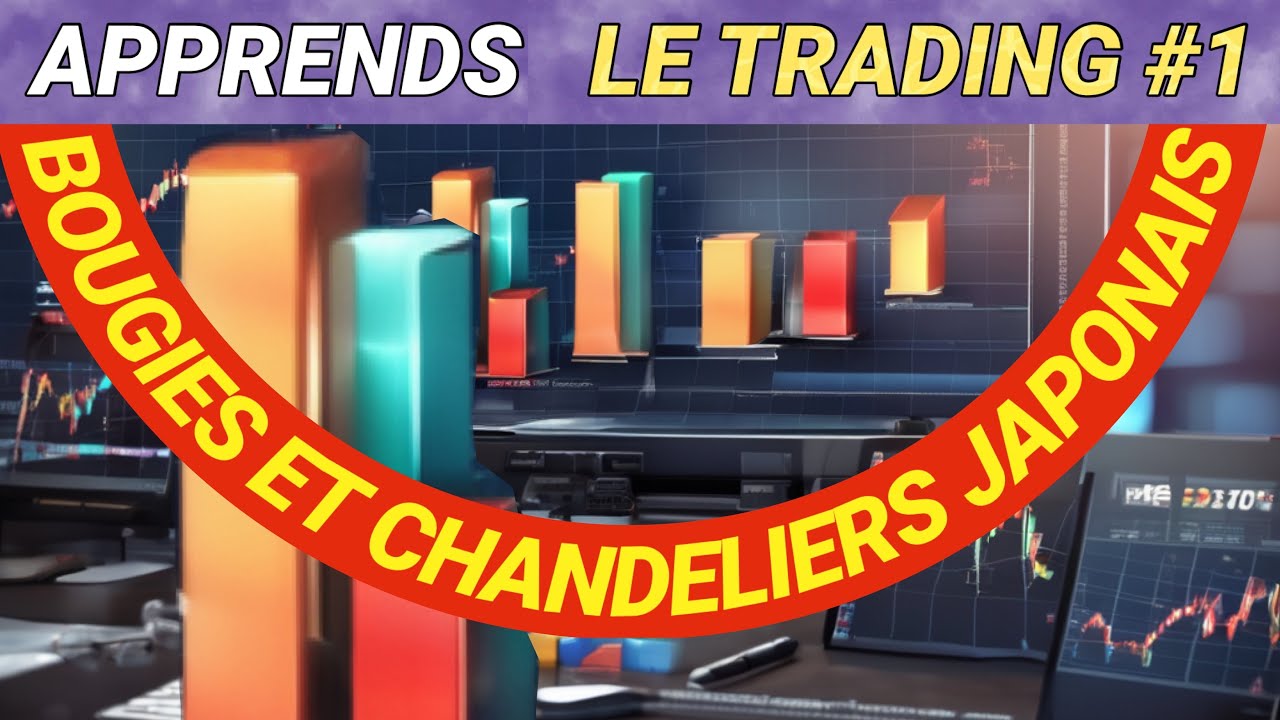 DÉCOUVRE LES BOUGIES ET CHANDELIERS JAPONAIS POUR TRADER COMME UN PRO ...